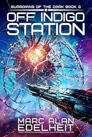 Off Indigo Station: Totally gripping military science fiction full of ...