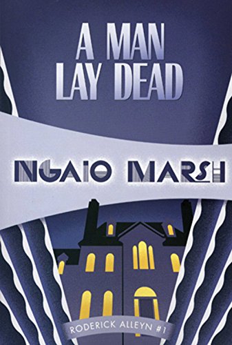 A Man Lay Dead (Inspector Roderick Alleyn, 1) (Volume 1): Marsh, Ngaio ...