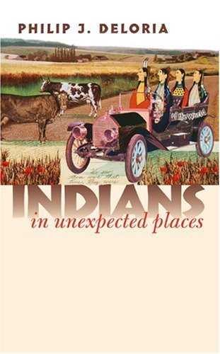 Indians in Unexpected Places (CultureAmerica): Deloria, Philip J ...