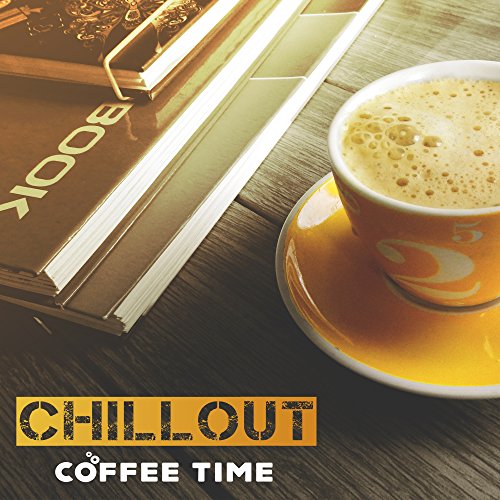 Play Chillout Coffee Time – Summer Chillout, Cafe Music, Lounge ...