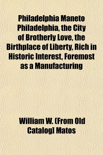 Philadelphia Maneto Philadelphia, the City of Brotherly Love, the ...