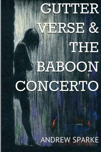 Gutter Verse & The Baboon Concerto (New Poets): Sparke, Andrew ...