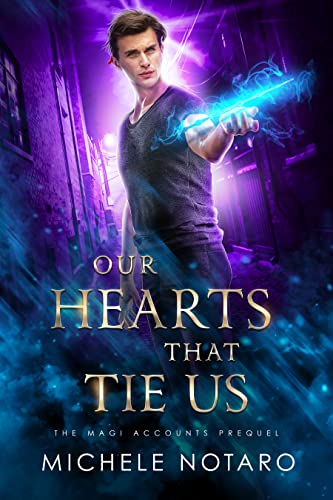 Our Hearts That Tie Us: The Magi Accounts Prequel (The Magi Accounts ...