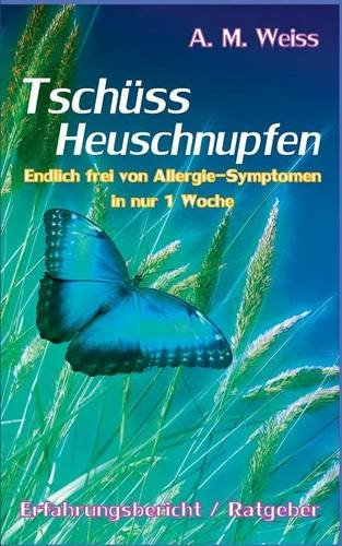 Amazon.com: Tschuss Heuschnupfen (German Edition): 9783839125779: Weiss ...