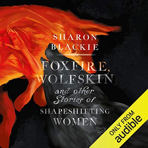 Amazon.com: Foxfire, Wolfskin and Other Stories of Shapeshifting Women ...