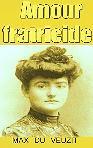 Amour fratricide (French Edition) - Kindle edition by DU VEUZIT, MAX ...