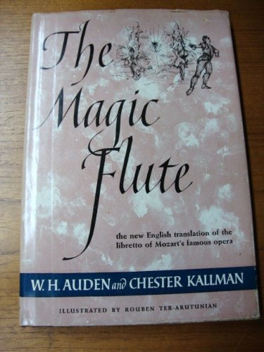 The Magic Flute: W.H. Auden & Chester Kallman, Rouben Ter-Arutunian ...