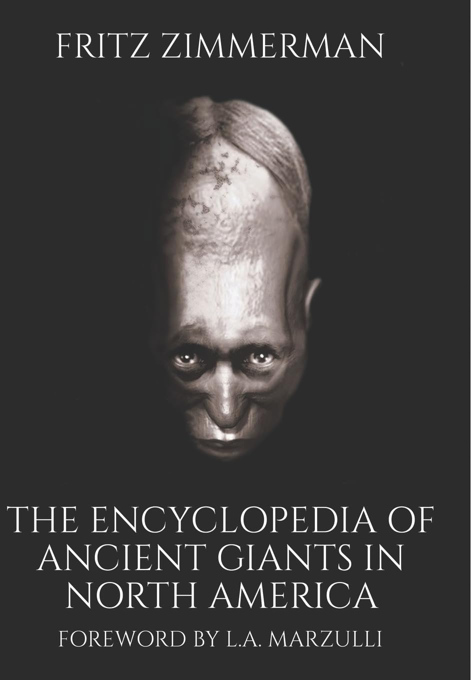 The Encyclopedia of Ancient Giants in North America: Fritz Zimmerman, L ...