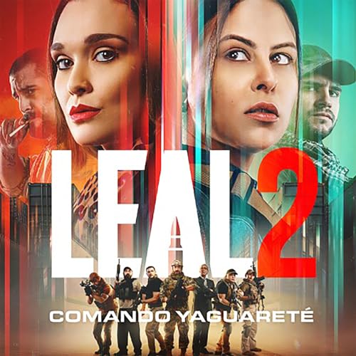 Play Leal 2: Comando Yaguareté (Original Motion Picture Soundtrack) by ...