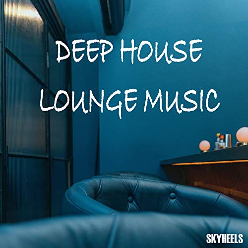 Play Deep House Lounge Music by VARIOUS ARTISTS on Amazon Music