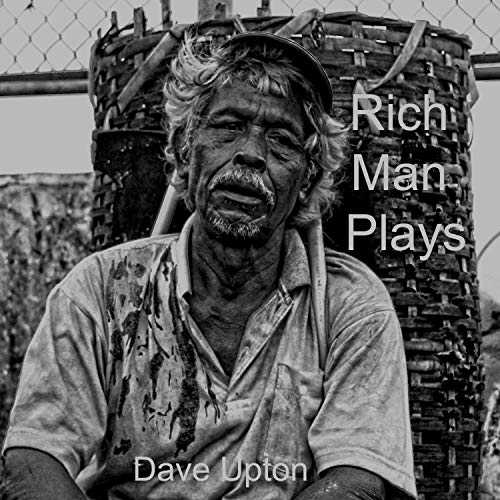 Rich Man Plays by Dave Upton on Amazon Music - Amazon.com