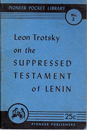 THE SUPPRESSED TESTAMENT OF LENIN with On Lenin's Testament by Leon ...