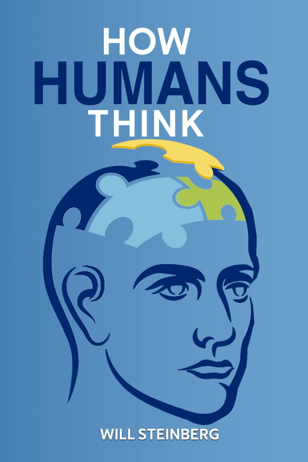 How Humans Think!: Steinberg, Will: 9798894090214: Amazon.com: Books