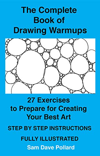 The Complete Book of Drawing Warmups: 27 Exercises to Prepare for ...