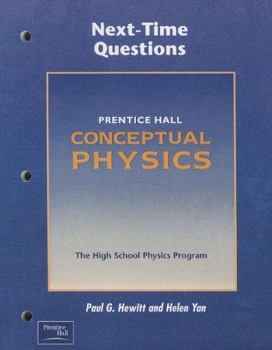 Conceptual Physics 3e Next-Time Questions 2002c: PRENTICE HALL ...