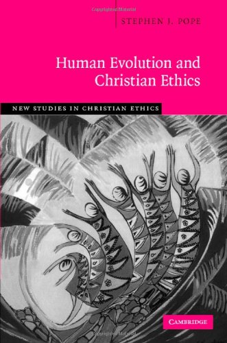 Human Evolution and Christian Ethics (New Studies in Christian Ethics ...