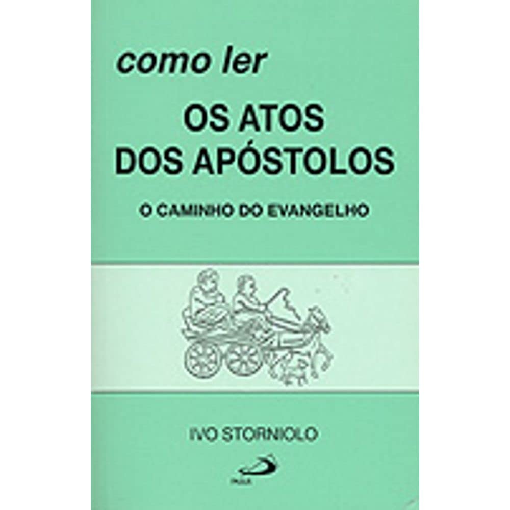 Amazon.com: Como Ler Os Atos Dos Apóstolos: 9788534908412: Storniolo ...