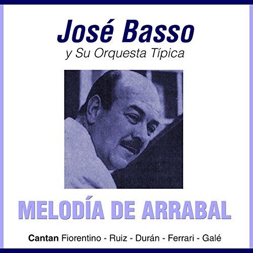 Amazon Music - José BassoのMelodía De Arrabal - Amazon.co.jp
