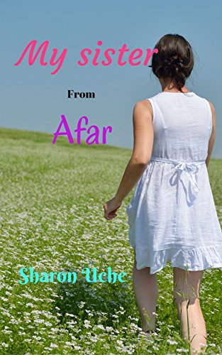 My Sister from Afar - Kindle edition by Uche, Sharon. Literature ...