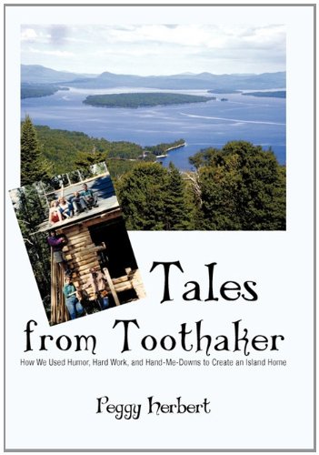 Tales from Toothaker: How We Used Humor, Hard Work, and Hand-me-downs ...