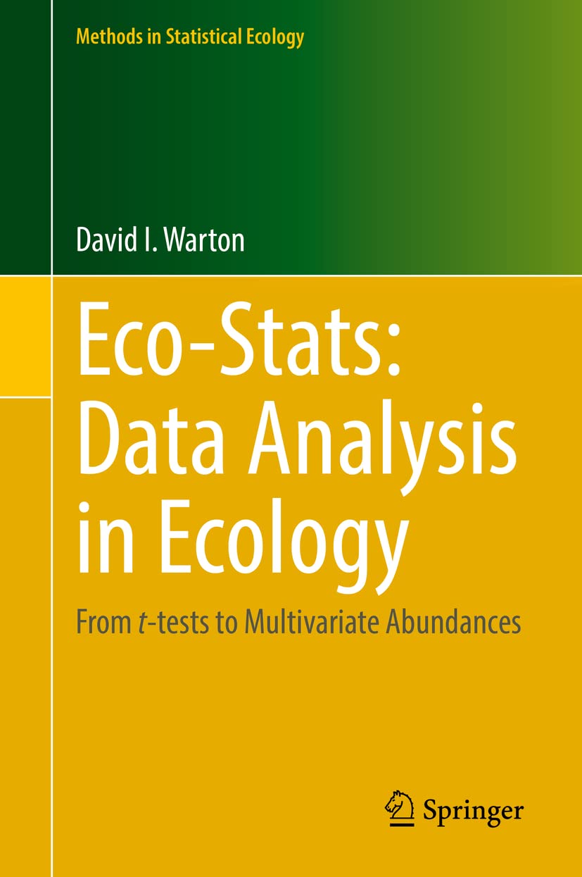 Eco-Stats: Data Analysis in Ecology: From t-tests to Multivariate ...