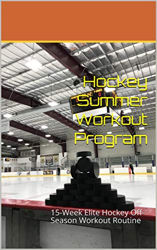 Amazon | Hockey Summer Workout Program: 15-Week Elite Hockey Off-Season ...