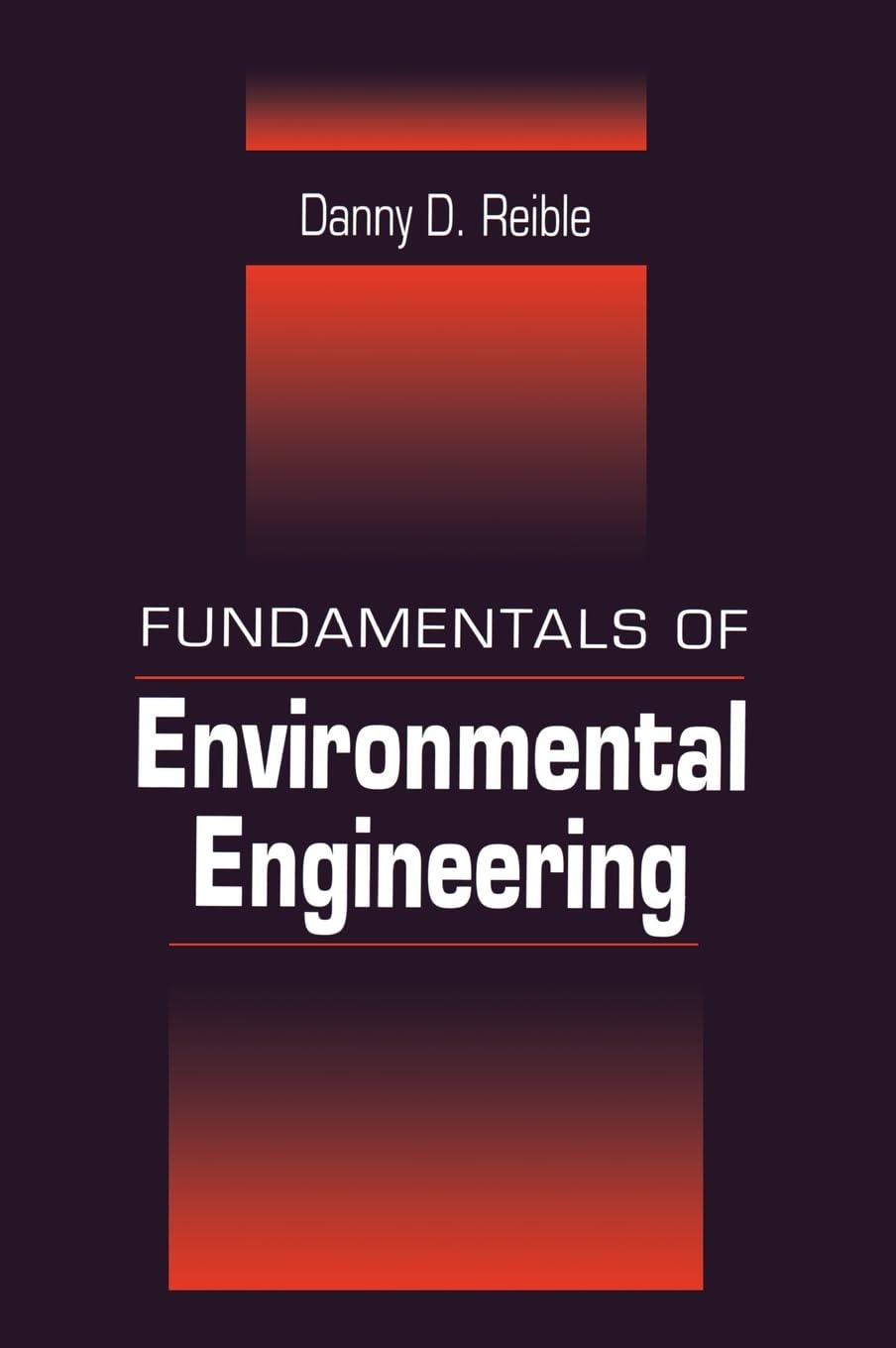 Fundamentals of Environmental Engineering: Reible, Danny: 9781566700474 ...
