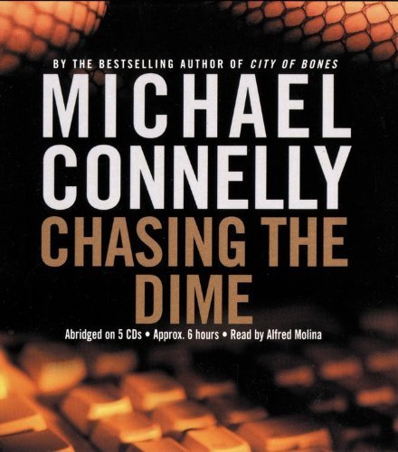 Chasing the Dime by Connelly, Michael(May 8, 2006) Audio CD: Michael ...
