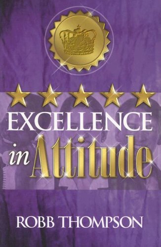 Excellence in Attitude: Robb Thompson: 9781889723259: Amazon.com: Books