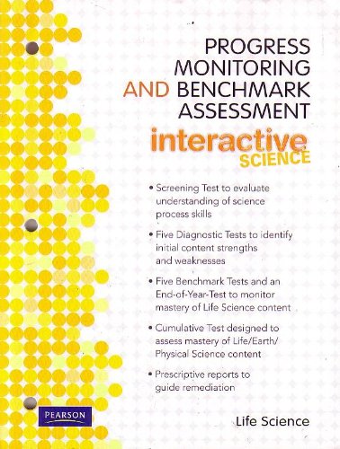 Interactive Science, Life Science, Progress Monitoring and Benchmark Assessment: Pearson ...