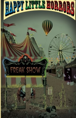 Happy Little Horrors: Freak Show: Aslin, David Reuben, Clary, Michael ...