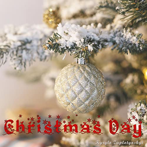 Christmas Day von Kyrylo Zaplotynskyi bei Amazon Music Unlimited