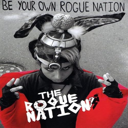 Amazon.com: Be Your Own Rogue Nation: CDs & Vinyl