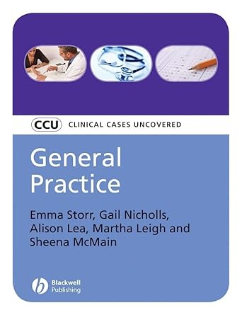 General Practice: Clinical Cases Uncovered: 9781405161404: Medicine ...