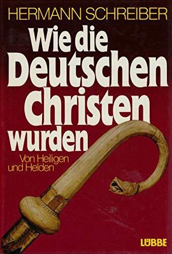Amazon.com: Wie die Deutschen Christen wurden: 9783785703434: Books