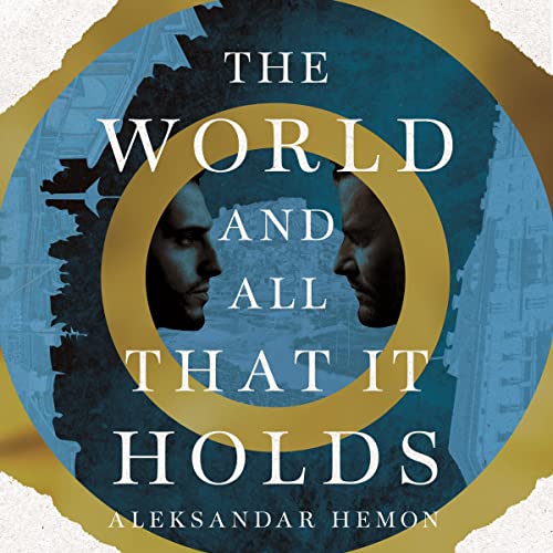 The World and All That It Holds (Audio Download): Aleksandar Hemon ...