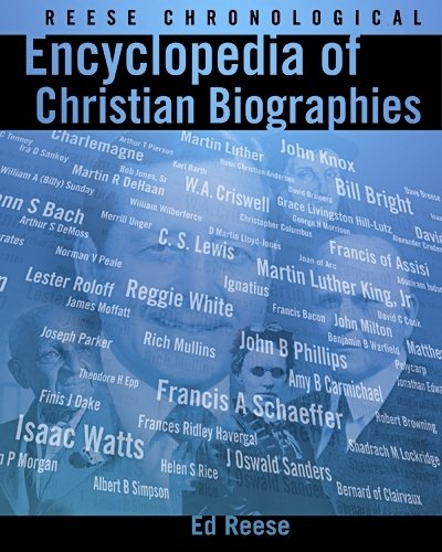 Reese Chronological Encyclopedia of Christian Biographies: Reese, Ed ...