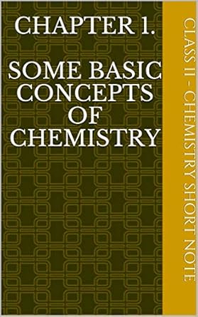 Chapter 1. Some Basic Concepts of Chemistry: Class 11 - Chemistry Short ...