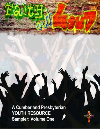 Faith Out Loud Sampler: McClung, Dr. Andy, Kennemer, Rev. Darren, Groce ...