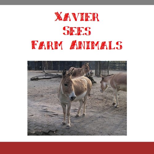 Xavier Sees Farm Animals (Personalized Book with the name Xavier ...
