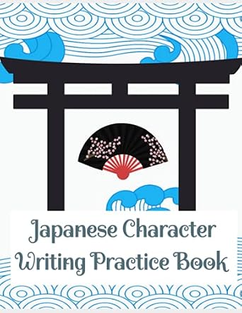 Japanese Character Writing Practice Book: Writing Practice Book For ...