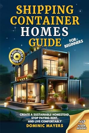 Shipping Container Homes Guide For Beginners: Create a Sustainable ...