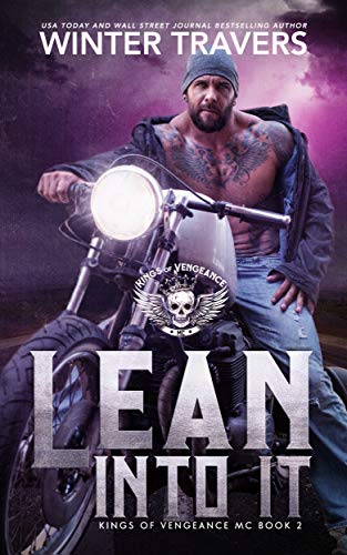 Lean Into It (Kings of Vengeance MC Book 2) eBook : Travers, Winter ...