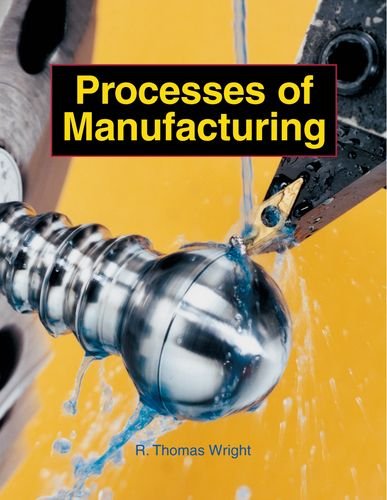 Processes of Manufacturing: Wright, R. Thomas: 9781590703625: Amazon ...