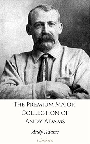 Amazon.co.jp: The Premium Major Collection of Andy Adams (Annotated ...