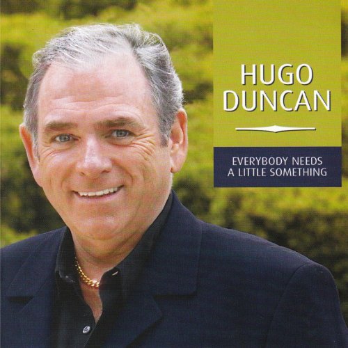 Amazon.com: Everybody Needs a Little Something : Hugo Duncan: Digital Music