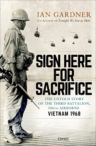 Amazon.com: Sign Here for Sacrifice: The Untold Story of the Third Battalion, 506th Airborne ...