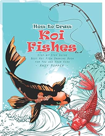 How to Draw Koi Fishes Step-by-Step Guide: Best Koi Fish Drawing Book ...