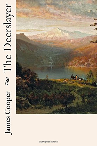 The Deerslayer: Cooper, James Fenimore: 9781974475179: Amazon.com: Books