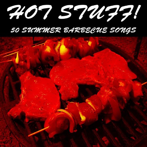 Amazon.com: Hot Stuff!: 50 Summer Barbecue Songs : VARIOUS ARTISTS ...
